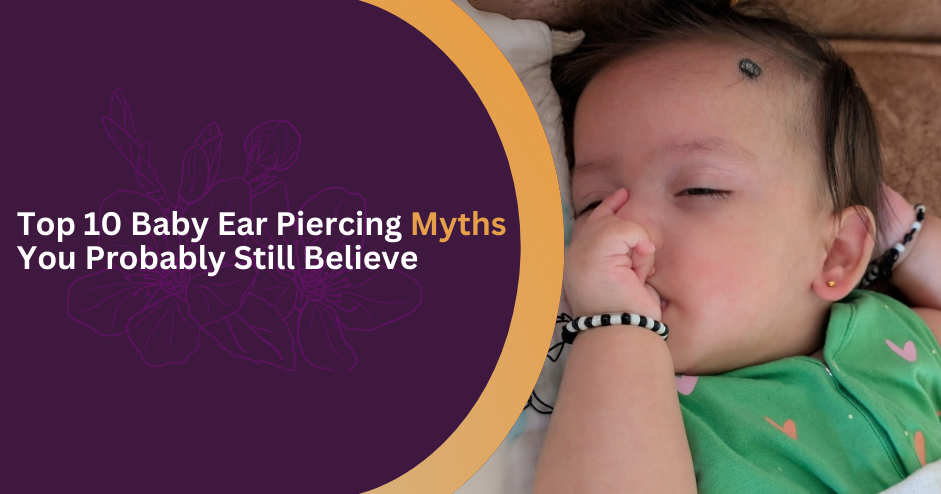 Top 10 Baby Ear Piercing Myths You Probably Still Believe