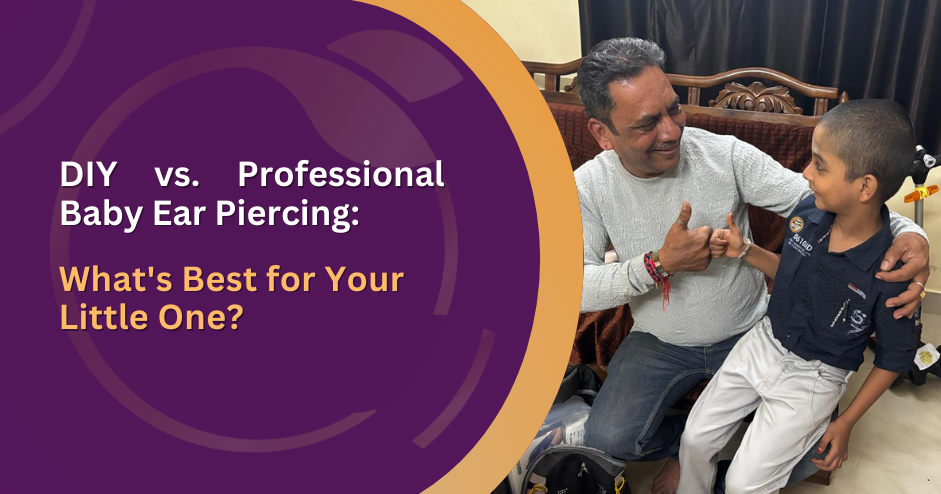 DIY vs. Professional Baby Ear Piercing: What's Best for Your Little One?